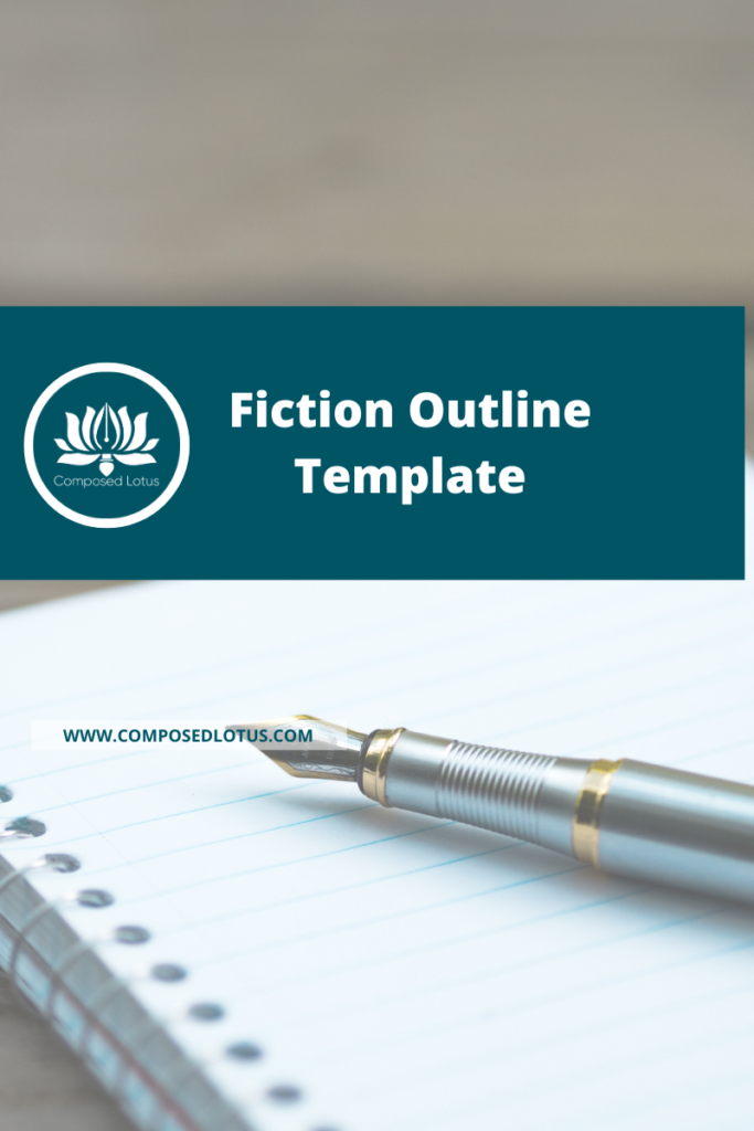 Fiction Outline Template – Composed Lotus